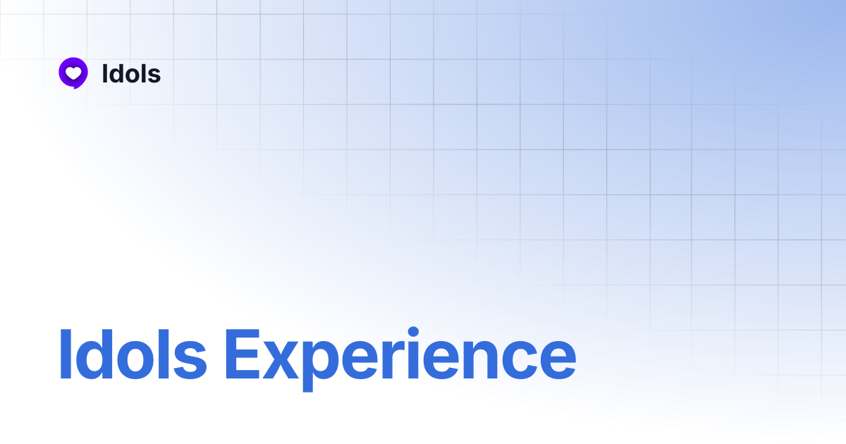 Idols Experience | Idols